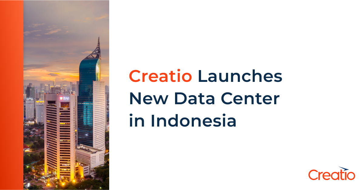 New Data Center in Indonesia Further Expands Creatio’s Cloud Capabilities | Creatio